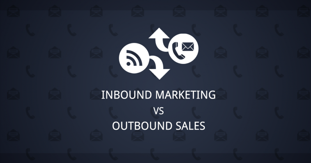Outbound Sales vs Inbound Marketing : what differences Outbound Sales vs Inbound Marketing : what differences