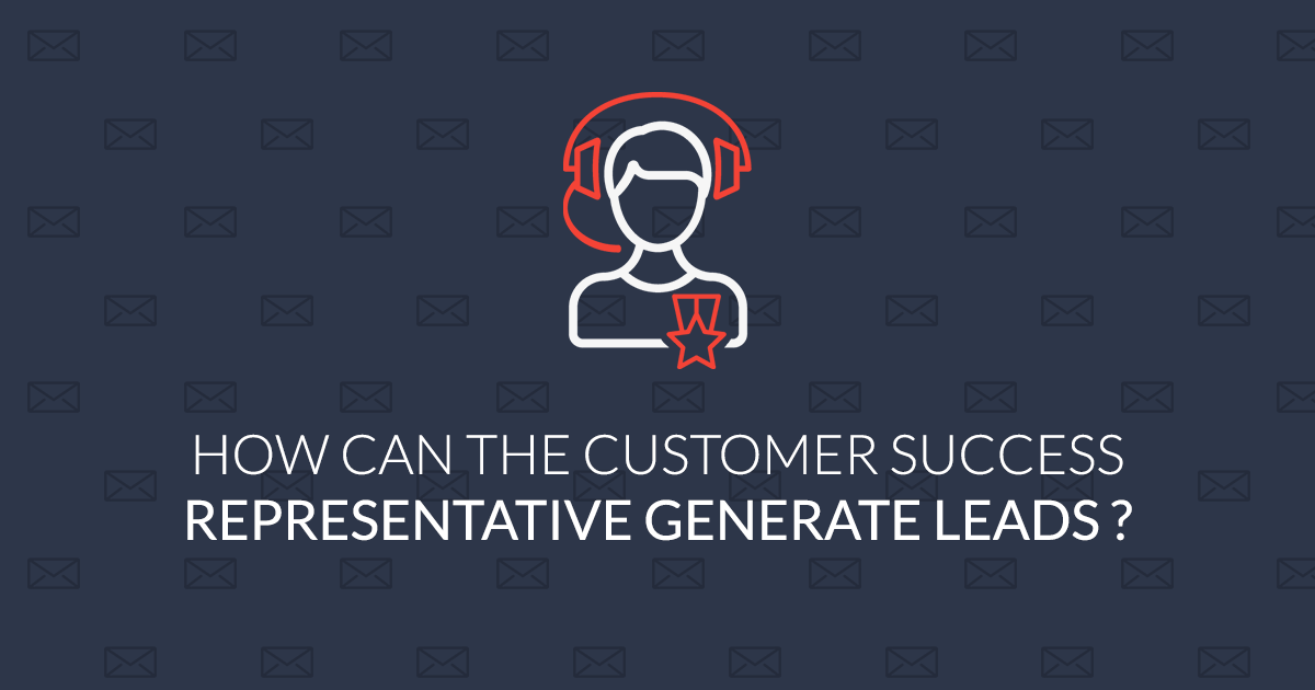 How can the Customer Success Representative generate leads?