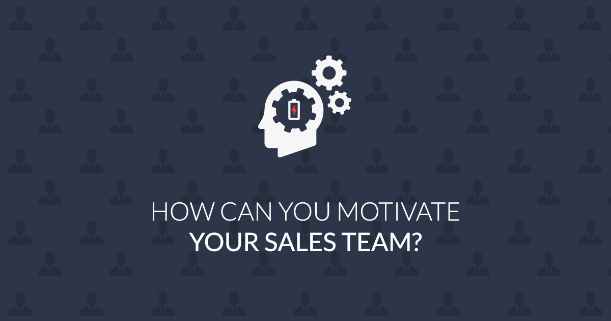 How can you develop the motivation of your salesmen?