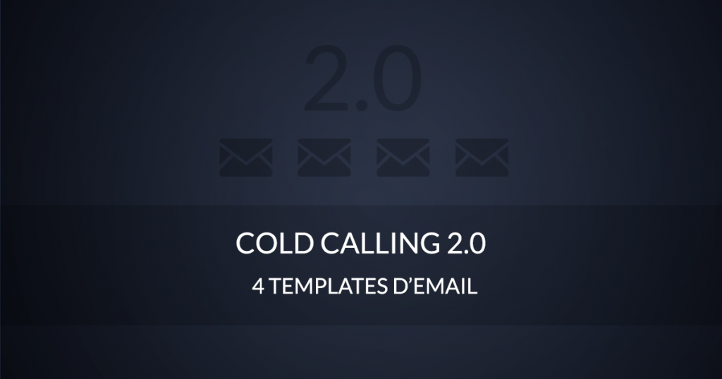 Cold Calling 2.0 : 4 templates d'email B2B